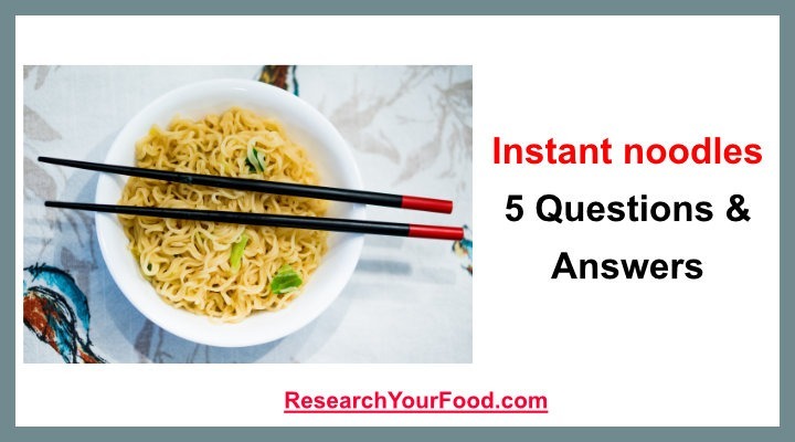 Instant noodles: 5 Frequently Asked Questions | Research Your Food